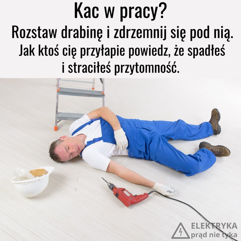 Sposób na kaca w pracy [MEMY] - Elektryka Prąd Nie Tyka - instalacje ...